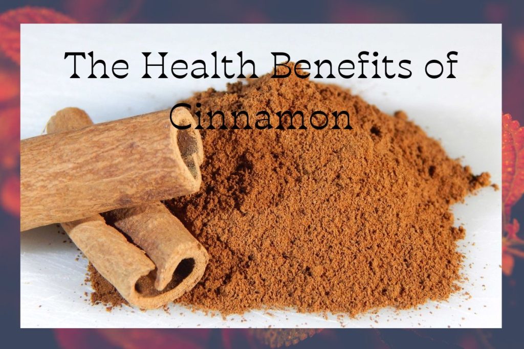 The Health Benefits of Cinnamon My Wellness Basket